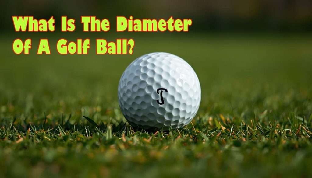 What Is The Diameter Of A Golf Ball? [Correct Answer]